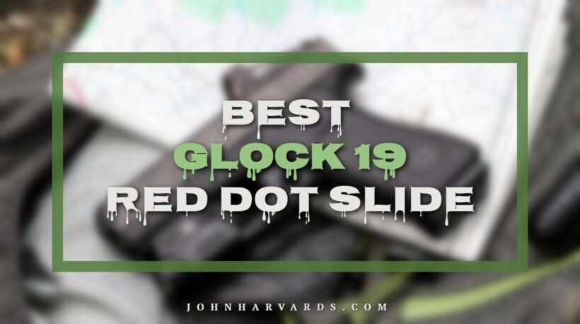 Best Glock 19 Red Dot Slide - Improve Speed & Accuracy