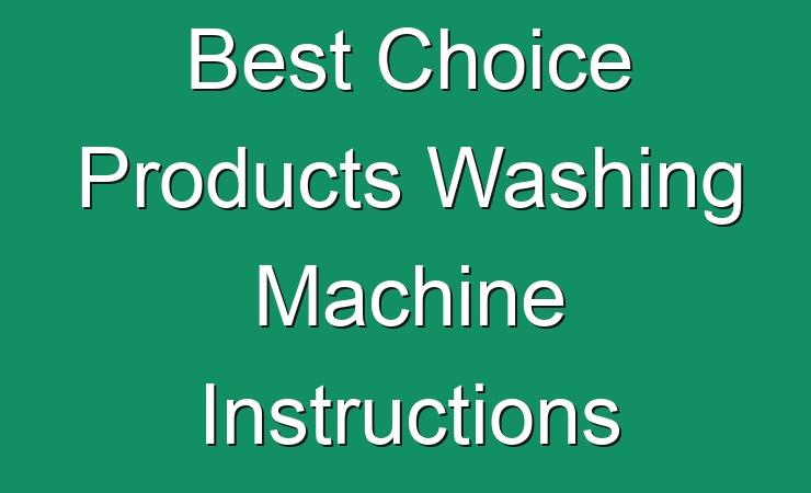 Best Choice Products Washing Machine Instructions