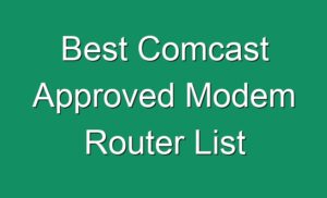 Best Comcast Approved Modem Router List