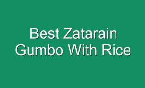 Best Zatarain Gumbo With Rice