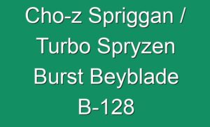 Cho-z Spriggan / Turbo Spryzen Burst Beyblade B-128