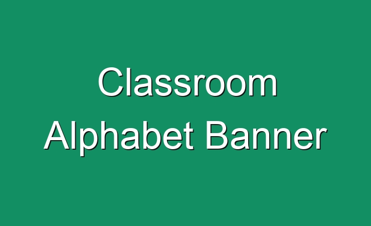 Classroom Alphabet Banner