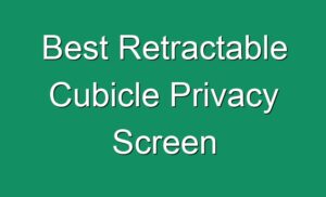 Best Retractable Cubicle Privacy Screen