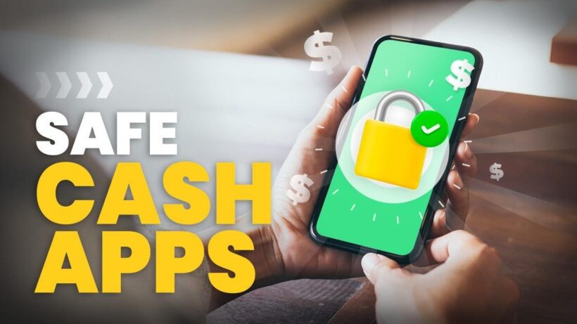 List of 6 Safe Cash Apps